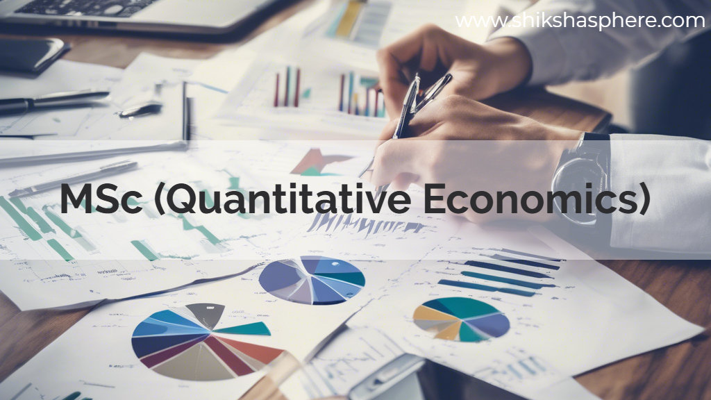 MSc (Quantitative Economics)| ShikshaSphere